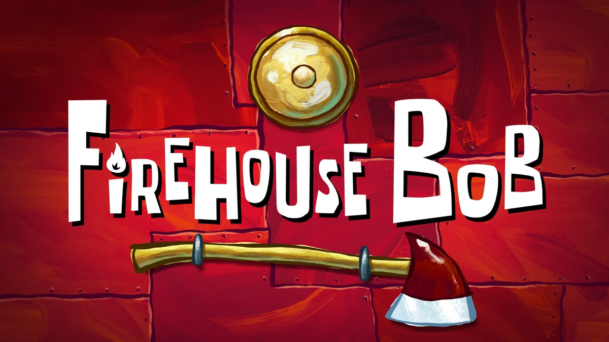 Firehouse Bob | Encyclopedia SpongeBobia | Fandom