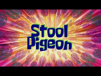 Stool Pigeon | Encyclopedia SpongeBobia | Fandom