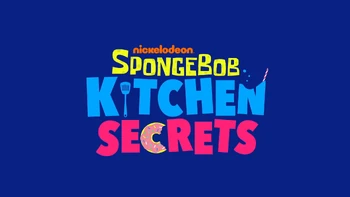 Kitchen Secrets | Encyclopedia SpongeBobia | Fandom