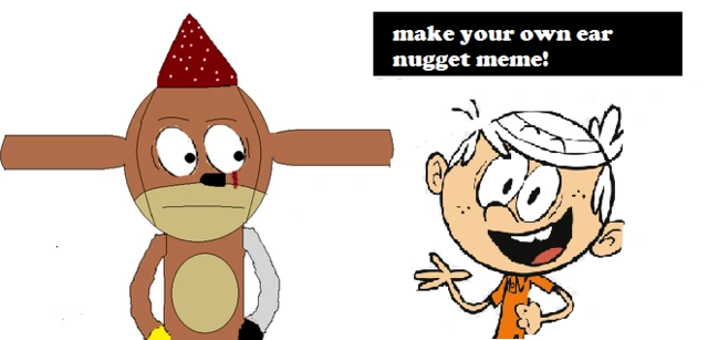 User blog:RootBeerFan/Ear nugget meme contest until november 25th (it ...