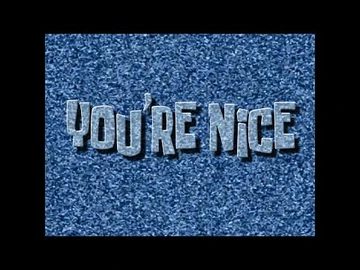 you're nice