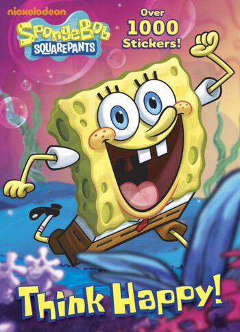 Think Happy! | Encyclopedia SpongeBobia | Fandom
