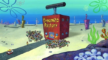 Dynamite Factory | Encyclopedia SpongeBobia | Fandom