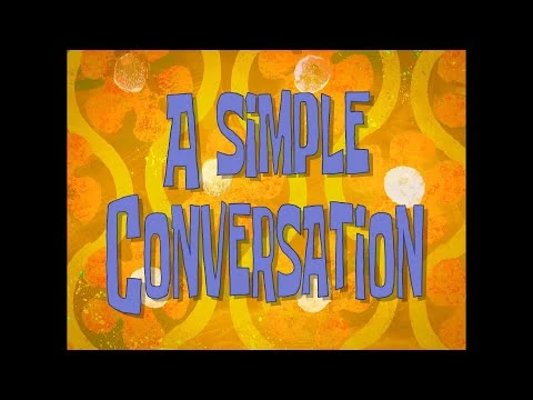 A Simple Conversation | Губка Боб Квадратные Штаны вики | Fandom