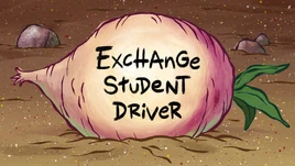 Exchange Student Driver | Encyclopedia SpongeBobia | Fandom