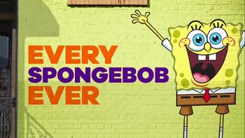 Every SpongeBob Ever | Encyclopedia SpongeBobia | Fandom