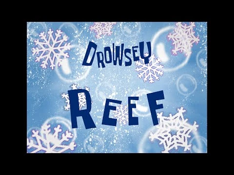 Drowsey Reef | Encyclopedia SpongeBobia | Fandom