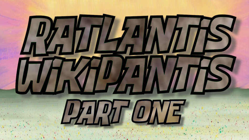 User blog:Cmcgrath26/UserBob WikiPants Episode 11: Ratlantis WikiPantis ... User blog:Cmcgrath26/UserBob WikiPants Episode 11: Ratlantis WikiPantis ...