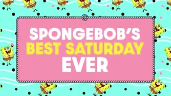 SpongeBob's Best Saturday Ever | Encyclopedia SpongeBobia | Fandom