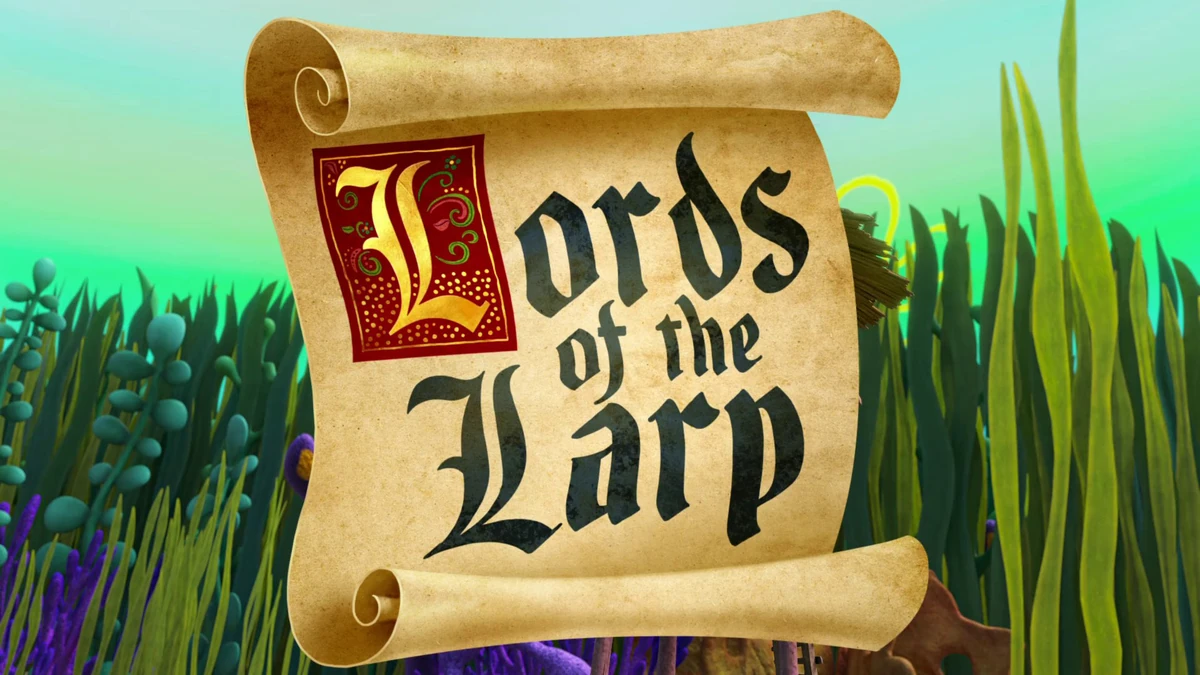 Lords of the Larp | Encyclopedia SpongeBobia | Fandom