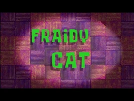 Fraidy Cat - Remastered | Encyclopedia SpongeBobia | Fandom