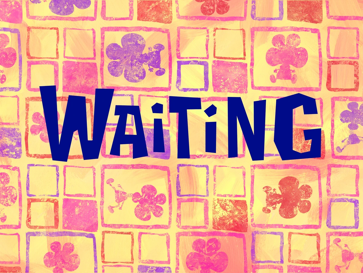 Waiting/transcript | Encyclopedia SpongeBobia | Fandom