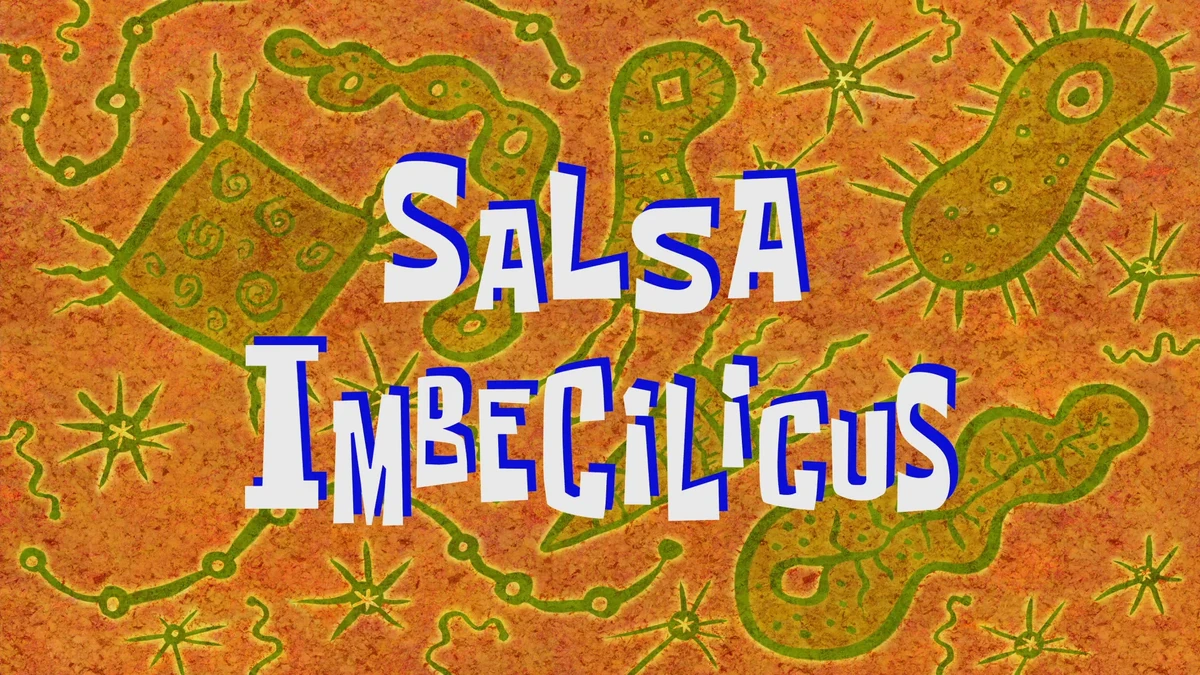 Salsa Imbecilicus/transcript | Encyclopedia SpongeBobia | Fandom