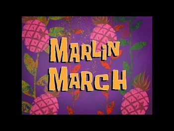 Marlin March | Encyclopedia SpongeBobia | Fandom