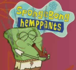 SpongeBong HempPants | Fanonia SpongeBobia | Fandom