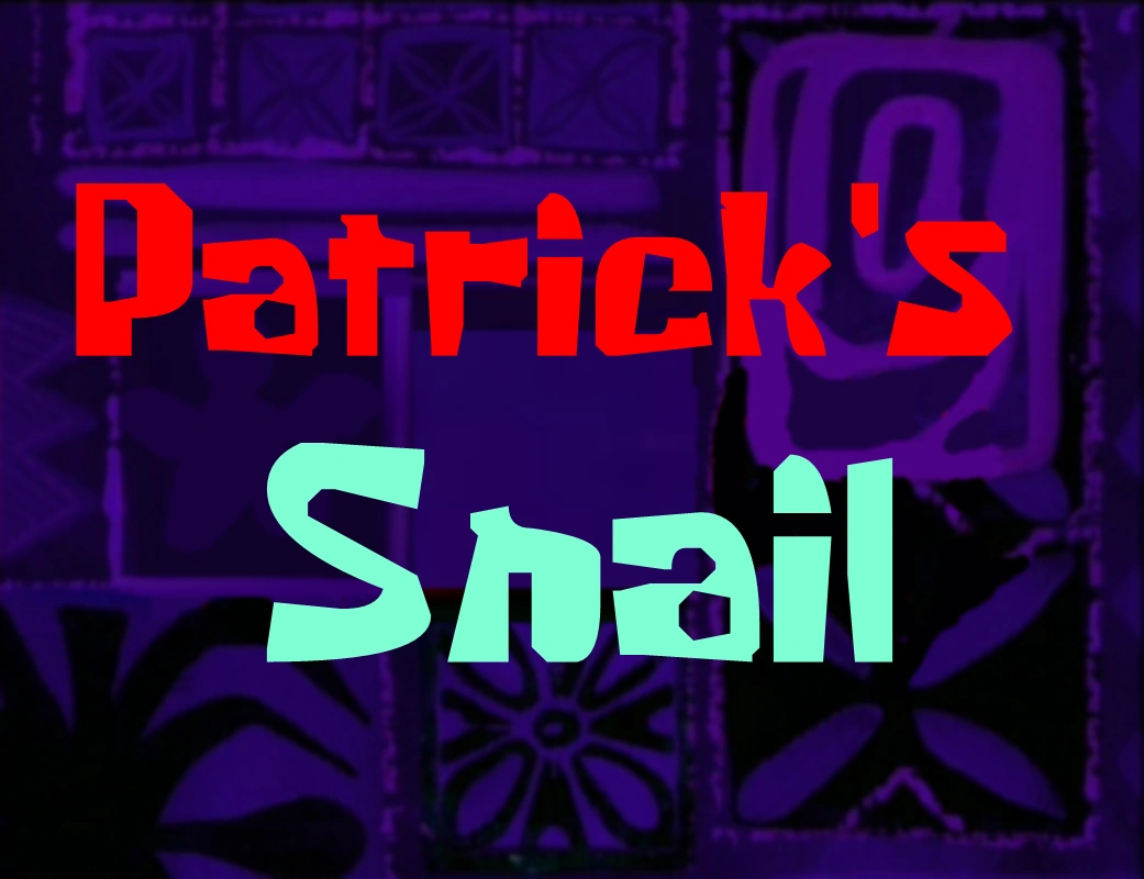 Patrick's Snail | Fanonia SpongeBobia | Fandom