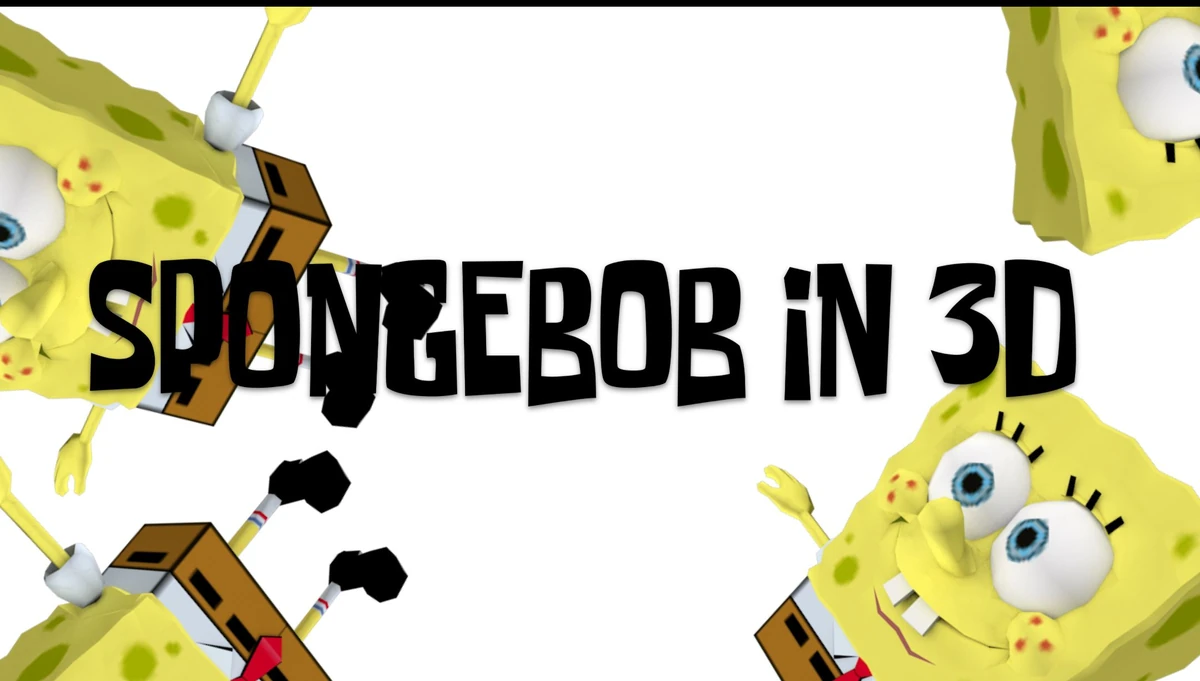 SpongeBob In 3D | Spongeboi Wiki | Fandom