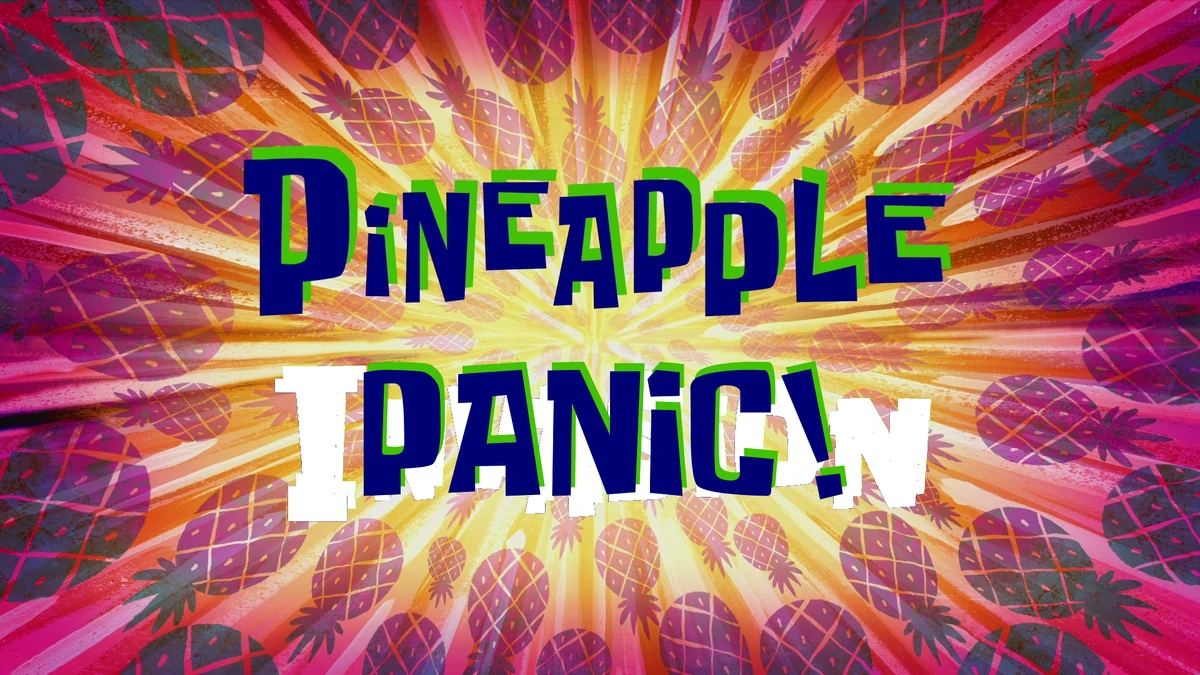 Pineapple Panic! | Spongeboi Wiki | Fandom