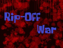 Rip-Off War | SpongeBob Fanon Wiki | Fandom