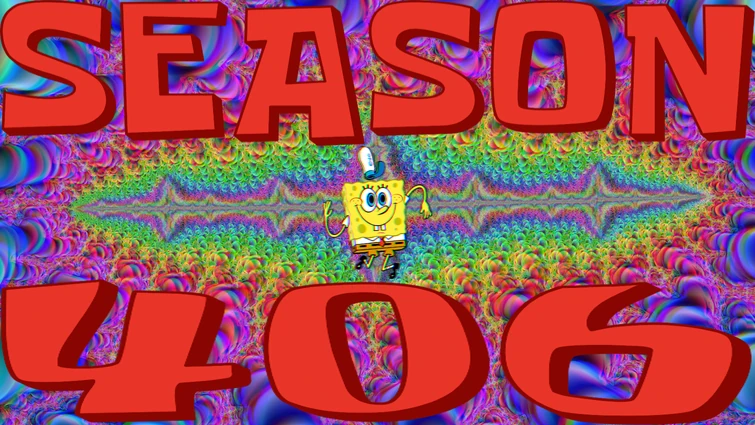 List Of Episodes Season 406 Spongebob Fanon Wiki Fandom