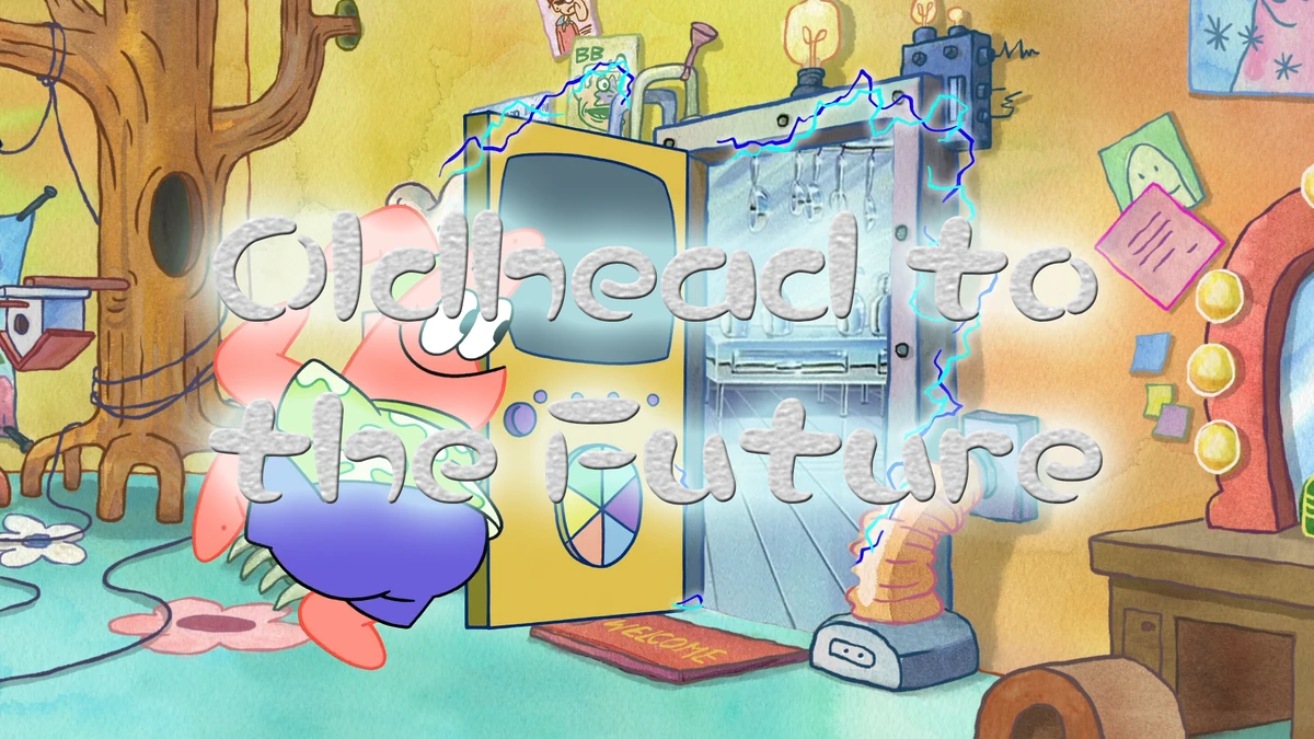 Oldhead to the Future | SpongeBob Fanon Wiki | Fandom
