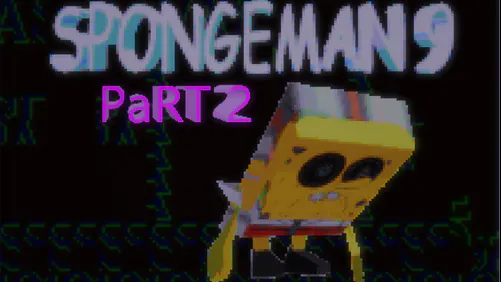 SPONGEMAN9 part 2 | SpongeMan 9 Wiki | Fandom