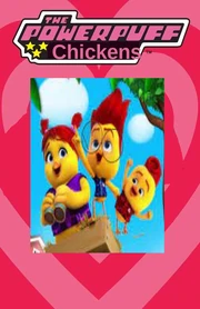 The Powerpuff Chickens | Spoof Wiki | Fandom