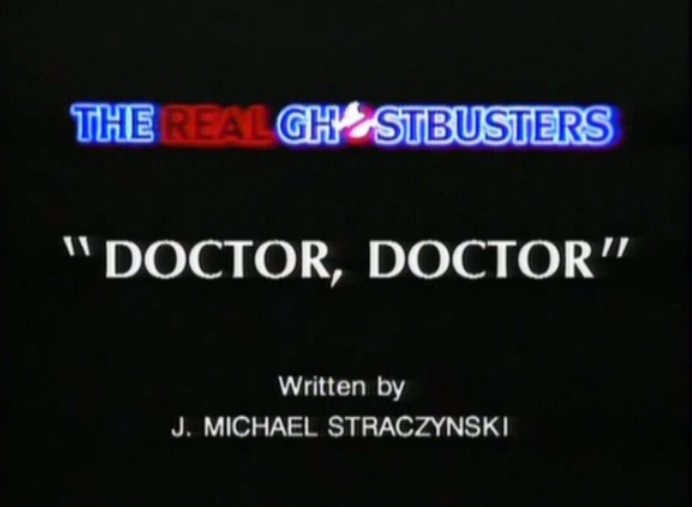 The Real Ghostbusters: "Doctor, Doctor" | Spooky Kids Wikia | Fandom
