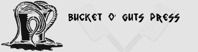 Bucket O' Guts Press | Horror Fiction Wiki | Fandom
