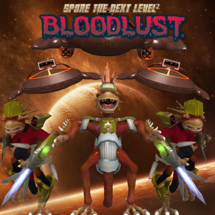 Spore The Next Level²: Bloodlust | Spore Revolution Wiki | Fandom