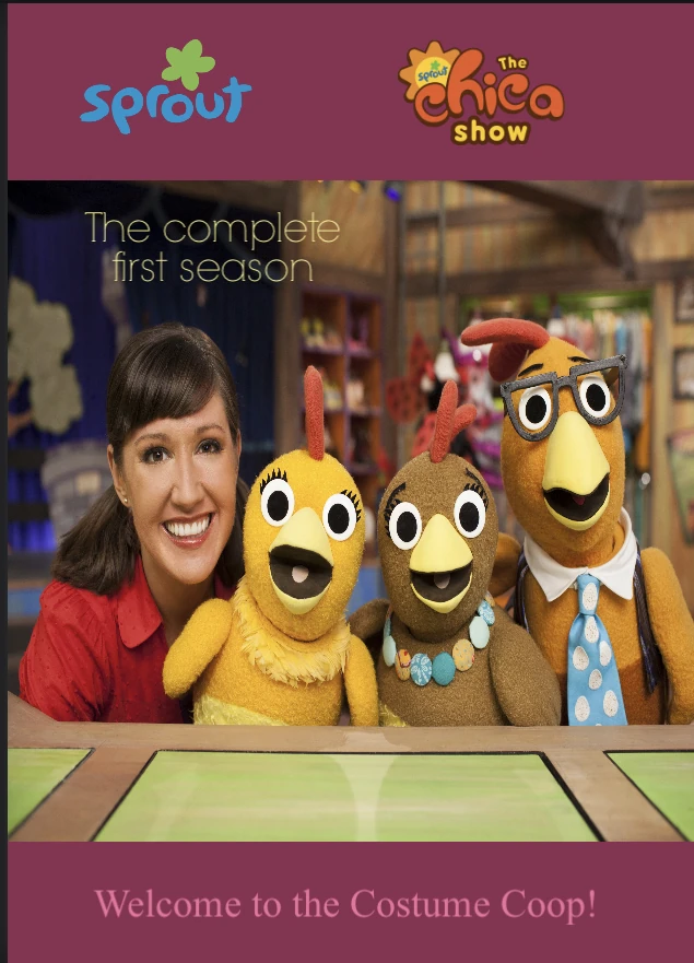 The Chica Show: The Complete First Season | Sprout Fanon Wiki | Fandom