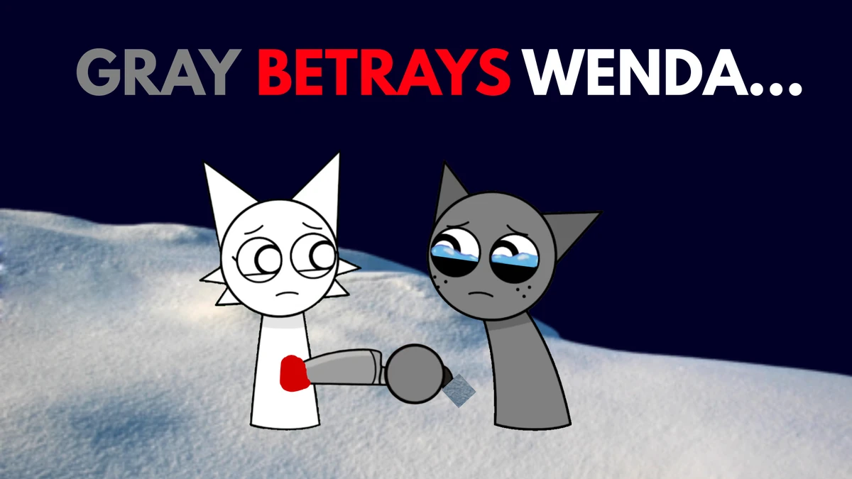GRAY BETRAYS WENDA... | Sprunki 3: The Series Wiki | Fandom
