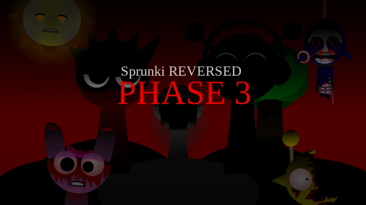 Sprunki Reversed Phase 3 Definitive | Sprunki mod Wiki | Fandom