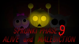 Phase 9 (Alive and Malediction) | Sprunki Phases Wiki | Fandom
