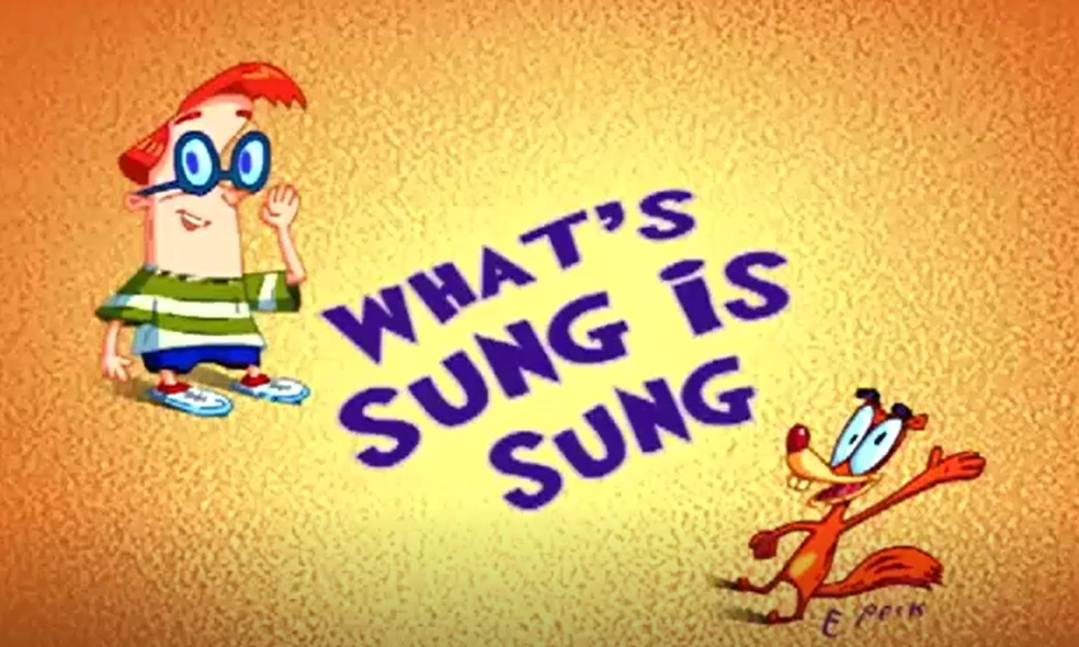 What's Sung is Sung | Squirrel Boy Wiki | Fandom