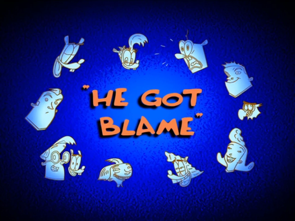 He Got Blame | Squirrel Boy Wiki | Fandom