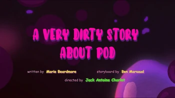 A Very Dirty Story About Pod | Squish Wikia | Fandom