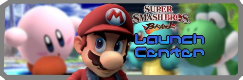 Smashpedia:Super Smash Bros. Brawl Launch Center | Smashpedia | Fandom
