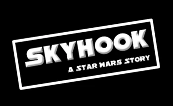 Skyhook: A Star Wars Story | Star Wars Extended Universe Wiki | Fandom
