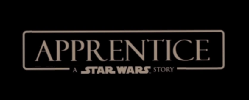 Apprentice: A Star Wars Story | Star Wars Extended Universe Wiki | Fandom