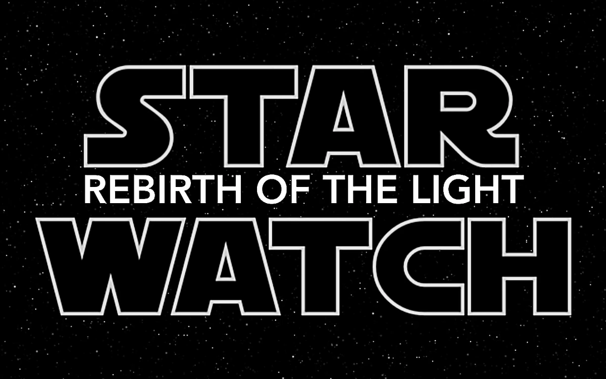 Star Watch: Episode IIII - Rebirth of the Light | Star Wars: The Lost ...