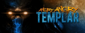 Angry Angry Templar | StarCraft Wiki | Fandom