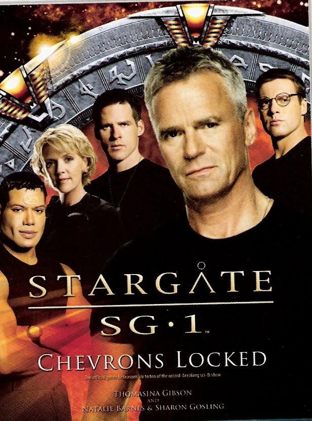 Stargate SG-1: Chevrons Locked: The Official Guide to Seasons 6-10 | SGCommand | Fandom