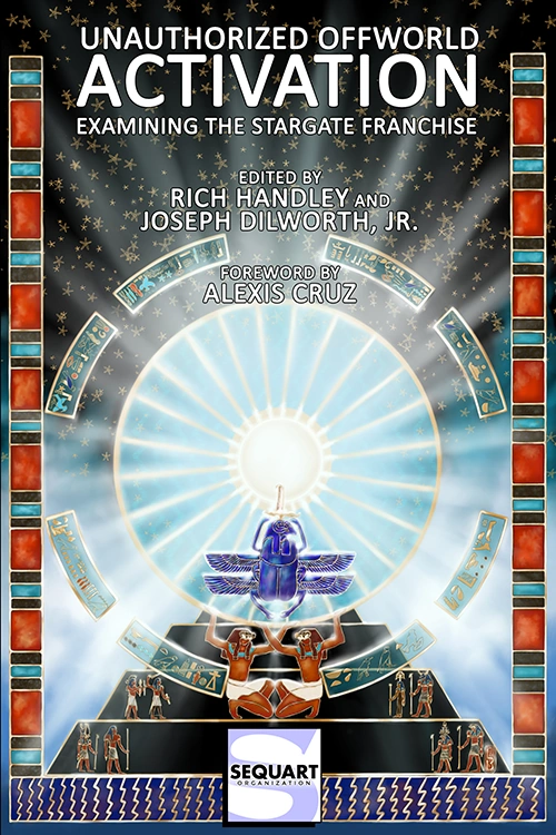 Unauthorized Offworld Activation: Exploring the Stargate Franchise ...