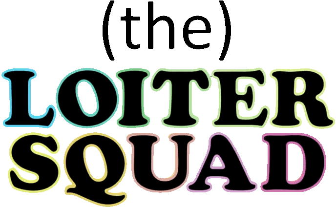 The Loiter Squad | L.O.V.E.R.S. Wiki | Fandom