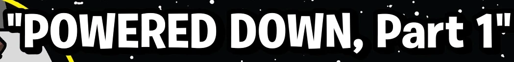 Powered Down, Part 1 | Wookieepedia | Fandom