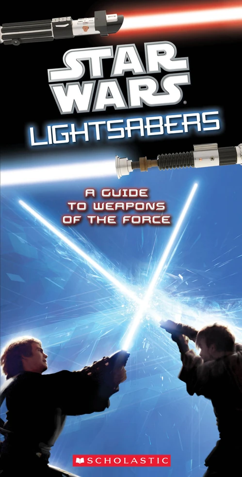 Star Wars: Lightsabers: A Guide to Weapons of the Force | Wookieepedia ...