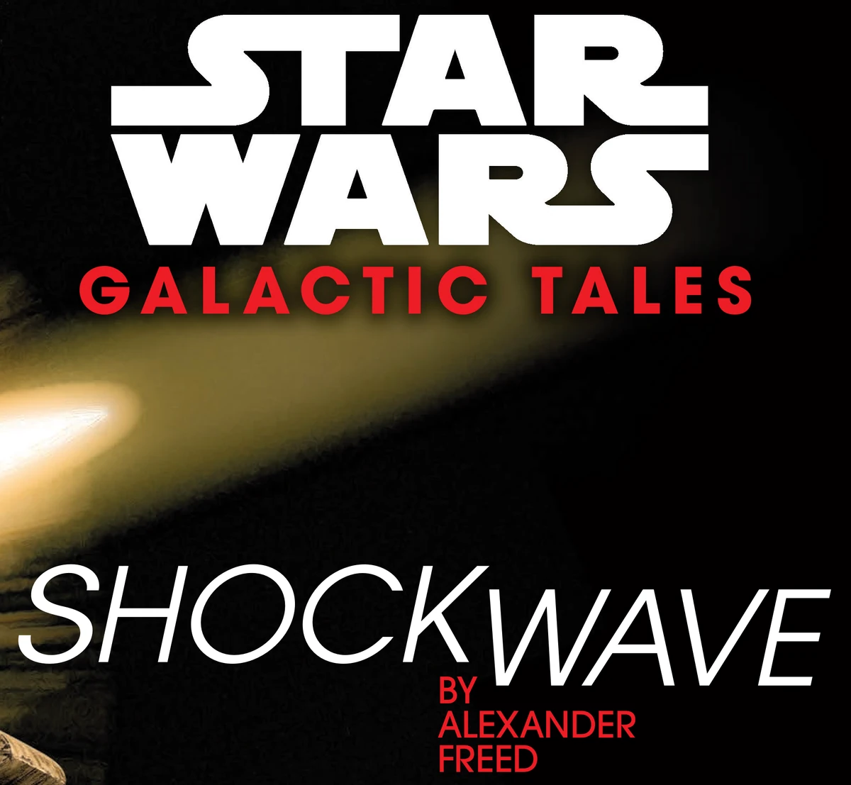 Galactic Tales: Shockwave | Wookieepedia | Fandom