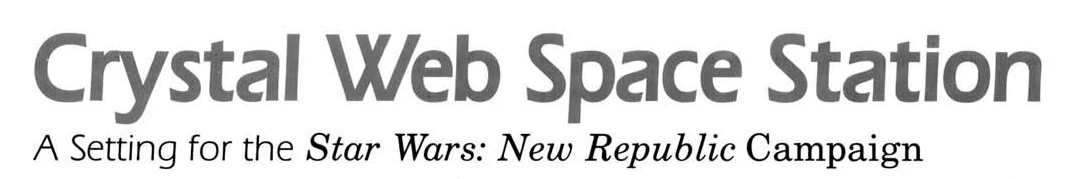 Crystal Web Space Station: A Setting for the Star Wars: New Republic ...