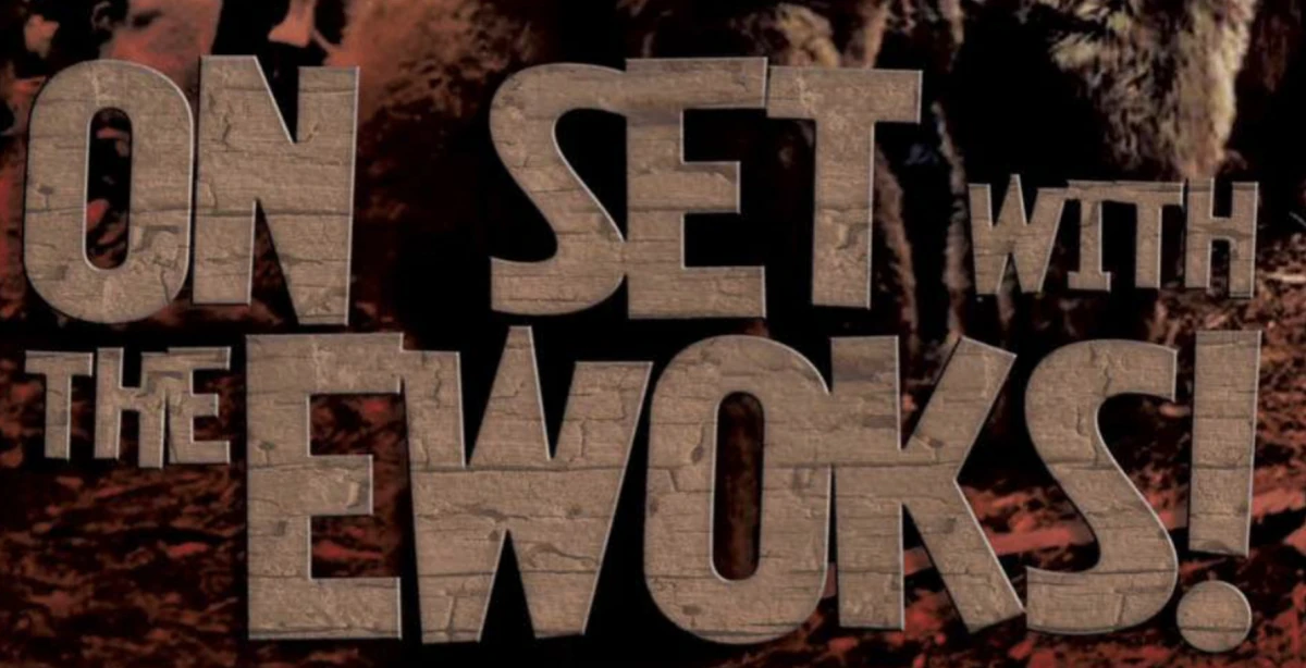 On Set With the Ewoks! | Wookieepedia | Fandom